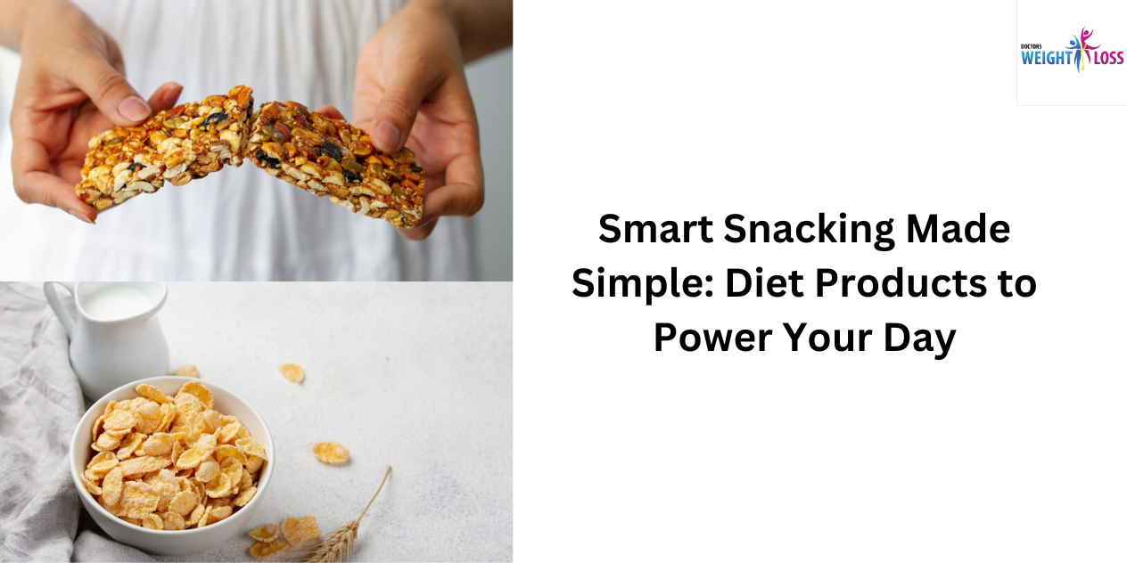 Smart Snacking Made Simple: Diet Products To Power Your Day – Doctors Weight Loss